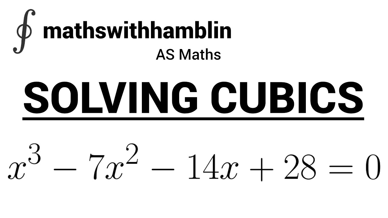 AS Maths - SOLVING CUBICS - mathswithhamblin - YouTube