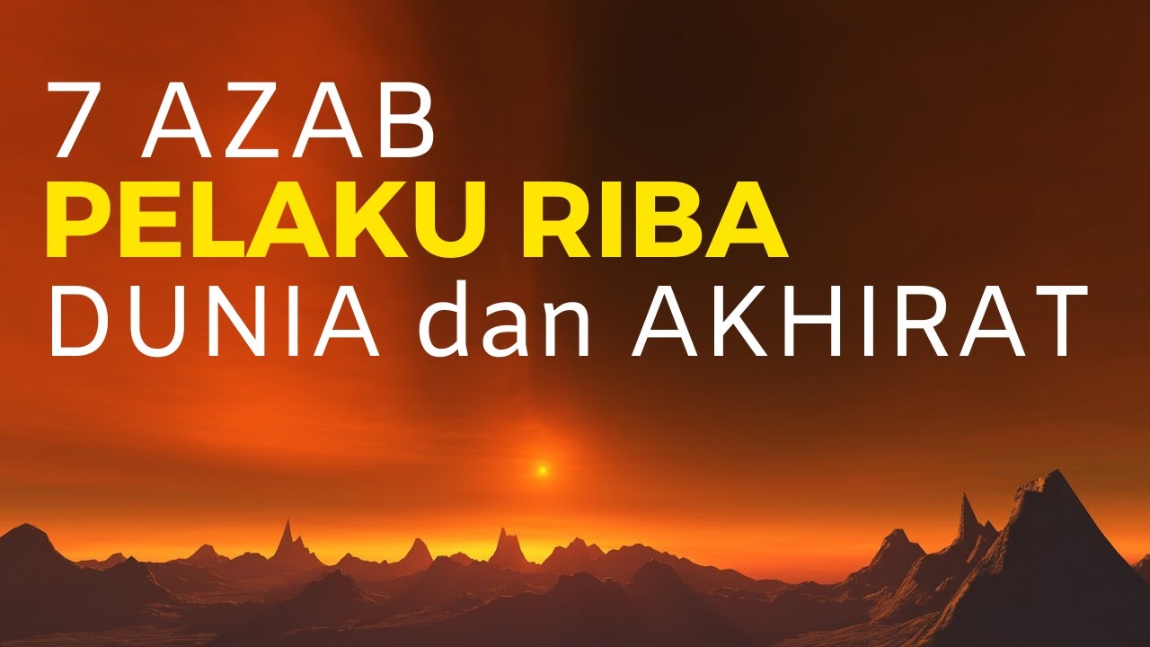 7 Azab Pelaku Riba | Dosa Makan Uang Riba di Dunia dan Akhirat - YouTube