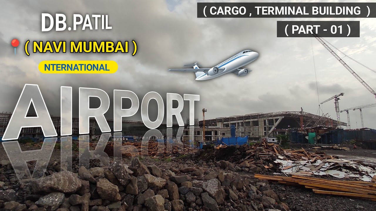 Navi Mumbai International Airport | DB Patil Airport Progress In Cargo ...