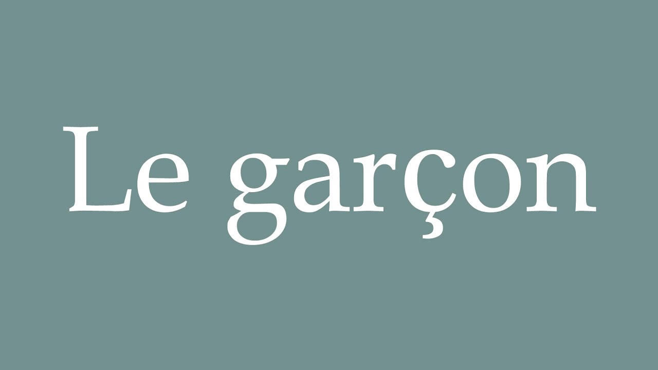 How to Pronounce ''Le garçon'' (The boy) Correctly in French - YouTube