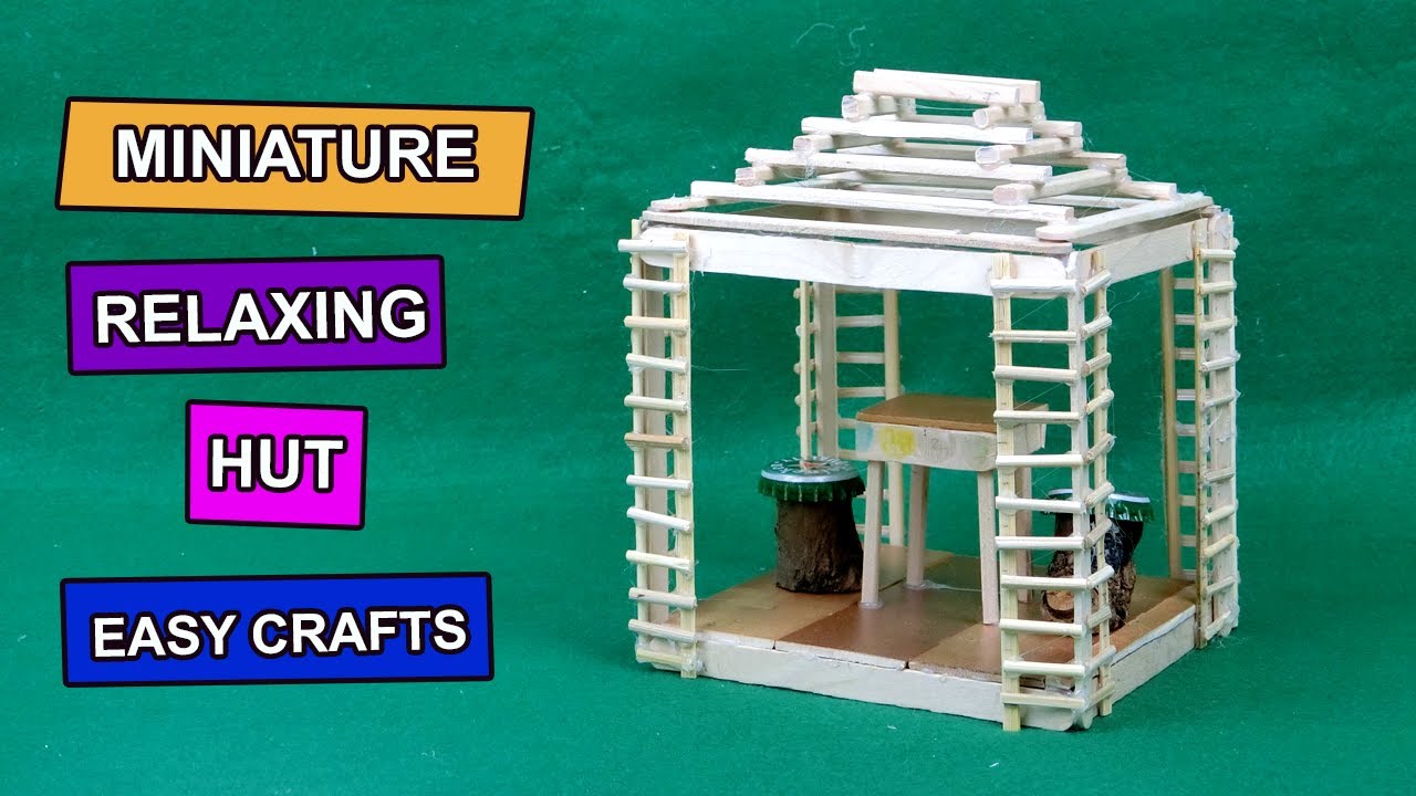 Popsicle Stick Crafts - Miniature Relaxing Hut #6 | Easy Crafts ideas ...