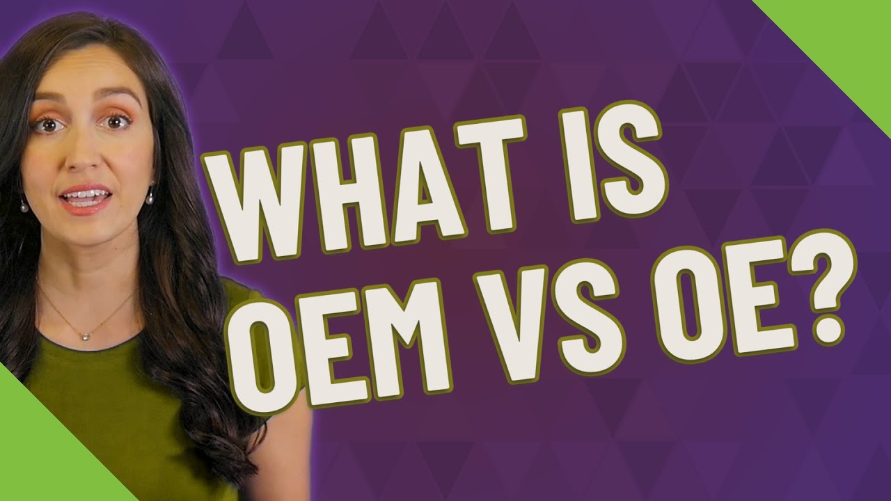 What is OEM vs OE? - YouTube
