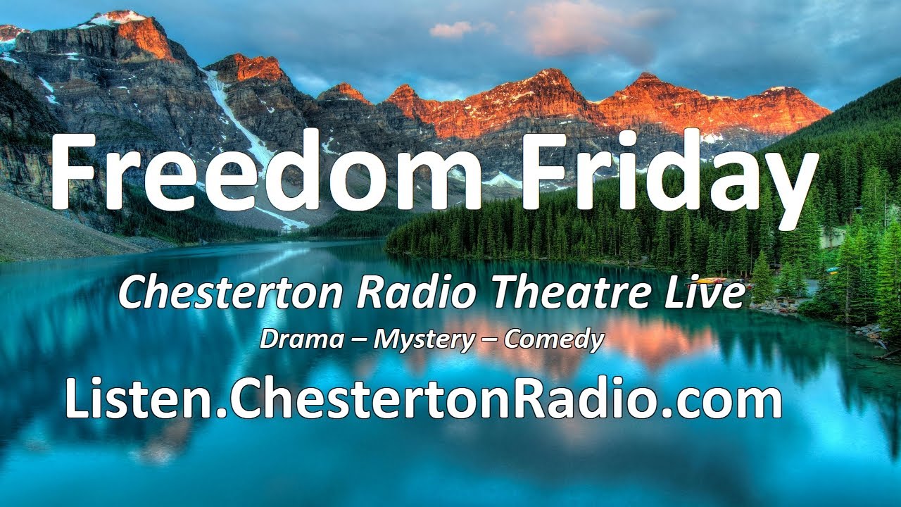 Freedom Friday! - Chesterton Radio Live - YouTube