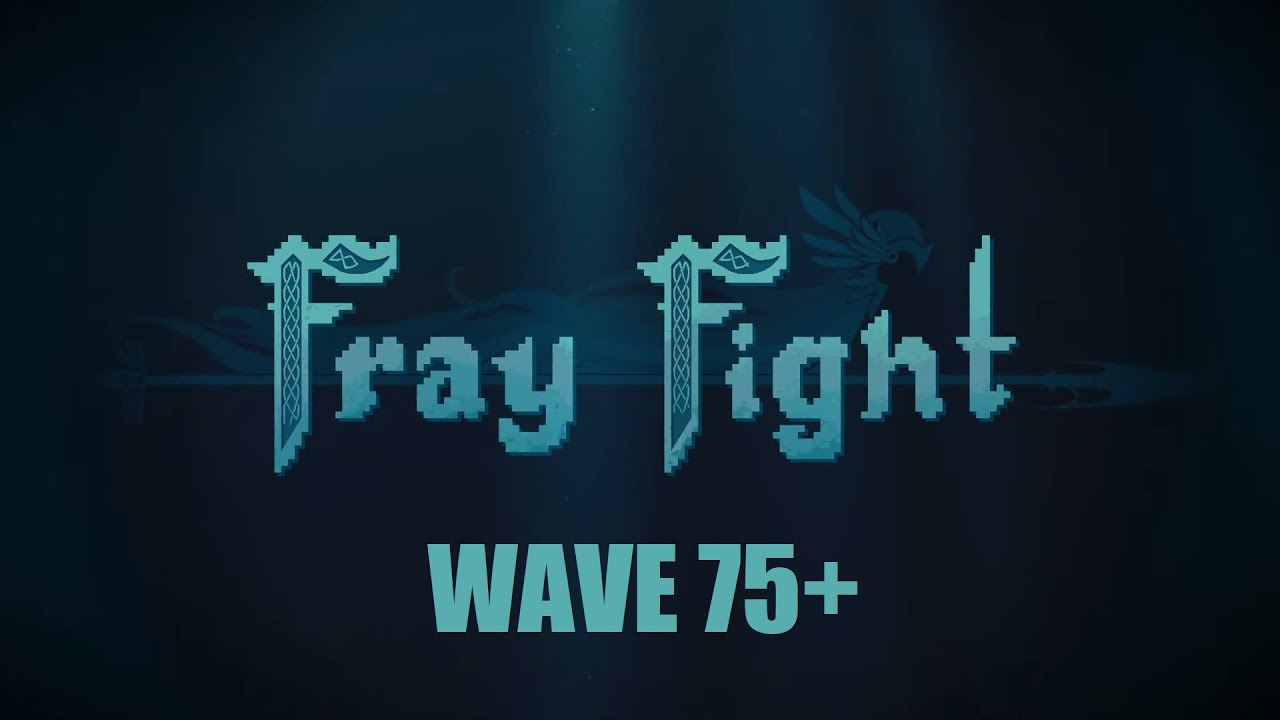 Fray Fight - Wave 75+ - YouTube