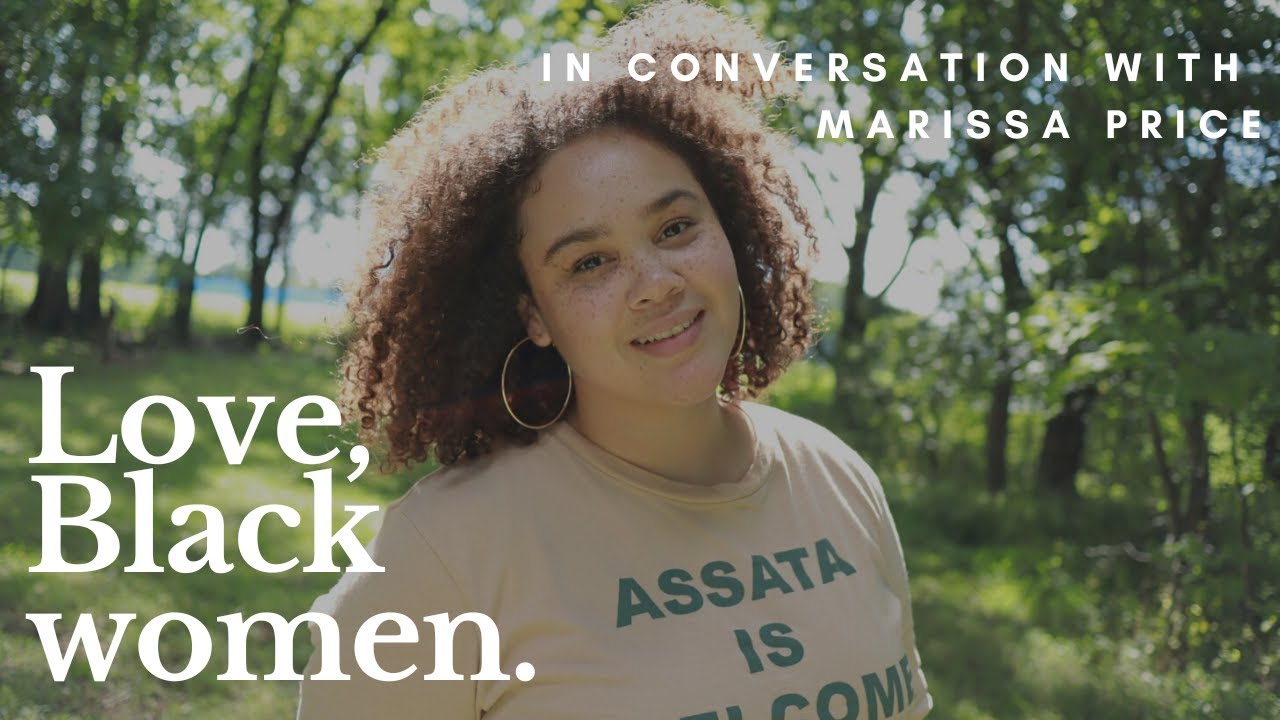 "Self preservation is Your Birthright." | Love, Black Women: In Conversation with Marissa Price ...