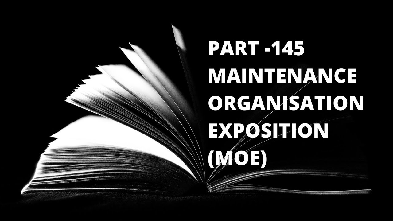 Part 145 Maintenance Organisation Exposition MOE - YouTube