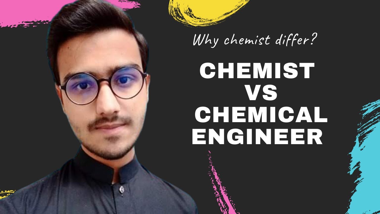 Difference between a Chemist and Chemical Engineer | Chemist VS ...
