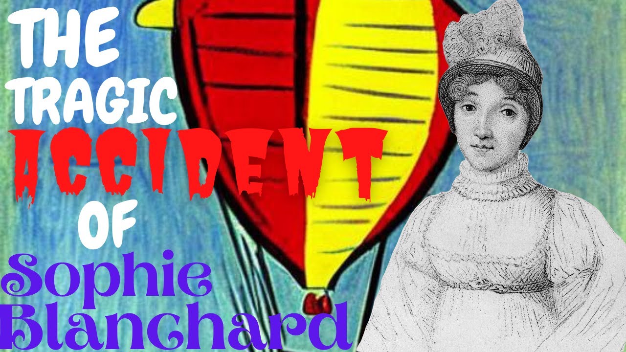 The INFAMOUS Death Of Sophie Blanchard | Accidental Deaths - YouTube