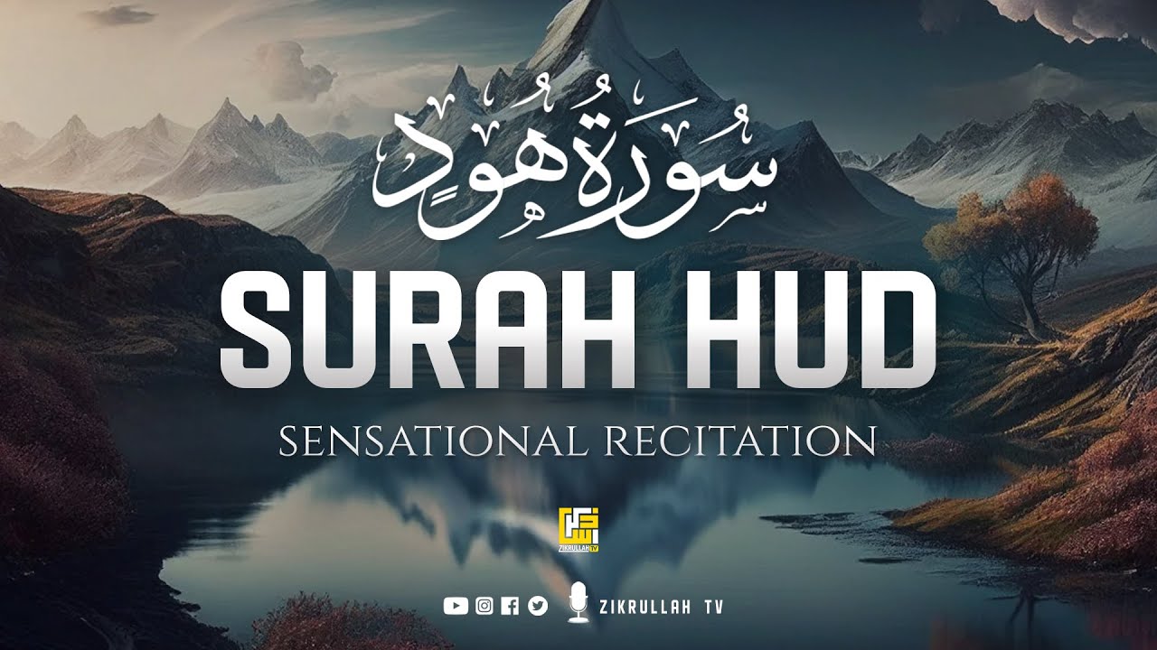 Most beautiful recitation of Surah HUD (سورة هود) | Zikrullah TV - YouTube