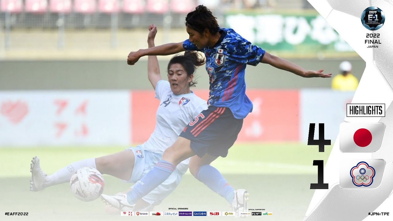 #EAFF E-1 Football Championship 2022 Final Japan W3 Highlights Japan vs Chinese Taipei - YouTube