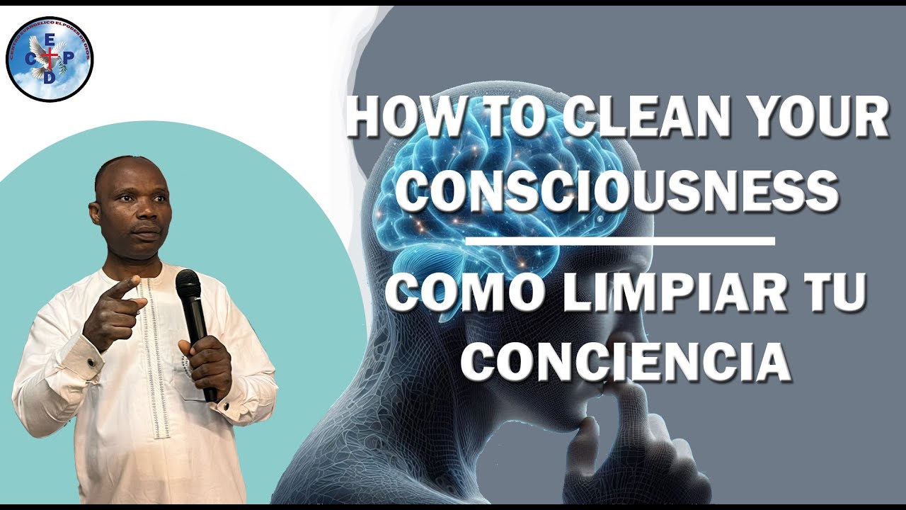 HOW TO CLEAN YOUR CONSCIOUSNESS | COMO LIMPIAR TU CONCIENCIA | PASTOR ...
