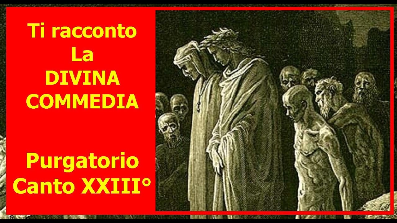 Ti racconto LA DIVINA COMMEDIA - Purgatorio, Canto XXIII - YouTube