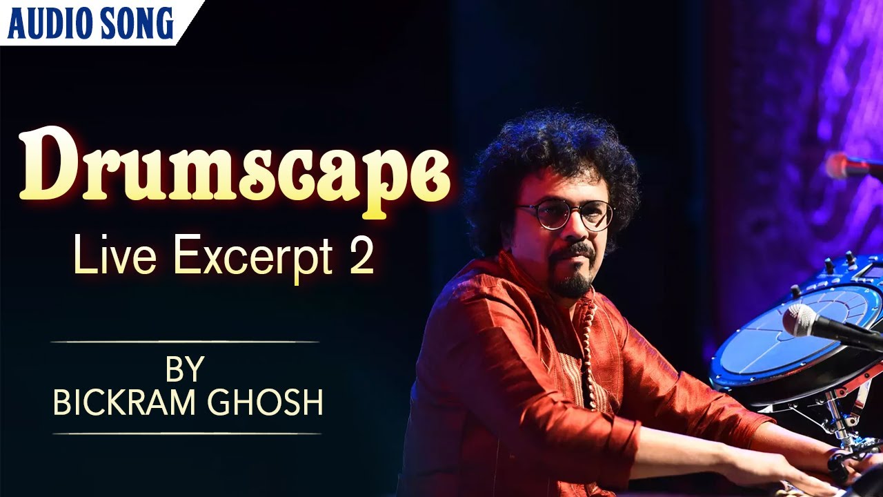 Drumscape Live Excerpt 2 | Bickram Ghosh | Out Of The Box | Classical Instrumental Songs - YouTube