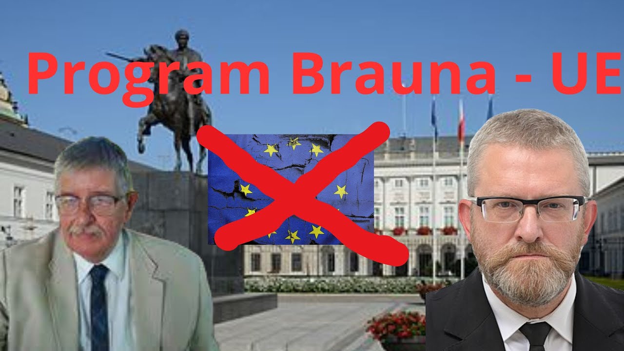 Program Grzegorza Brauna: Polska poza Unią Europejską - YouTube