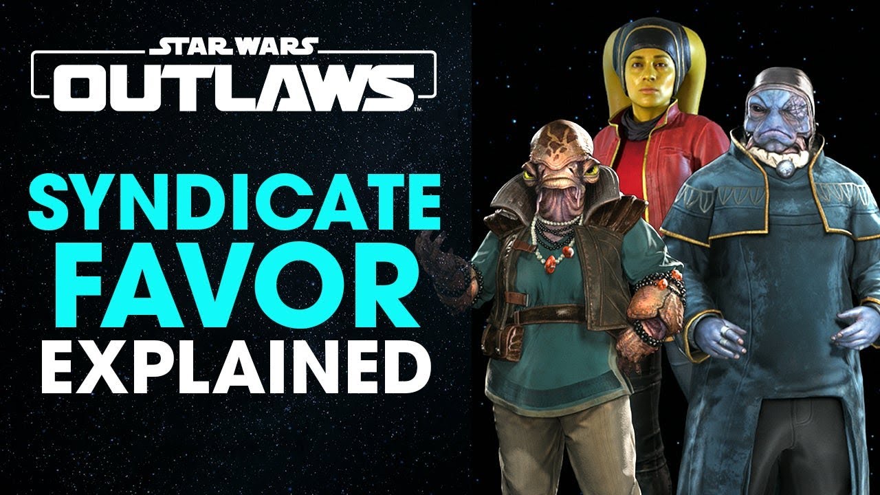Star Wars Outlaws - Everything You Need to Know About Syndicate Favor ...