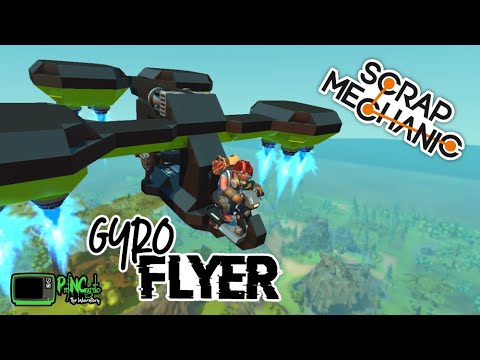 Gyro Flyer - Demo - Scrap Mechanic [vanilla, no mods] - YouTube
