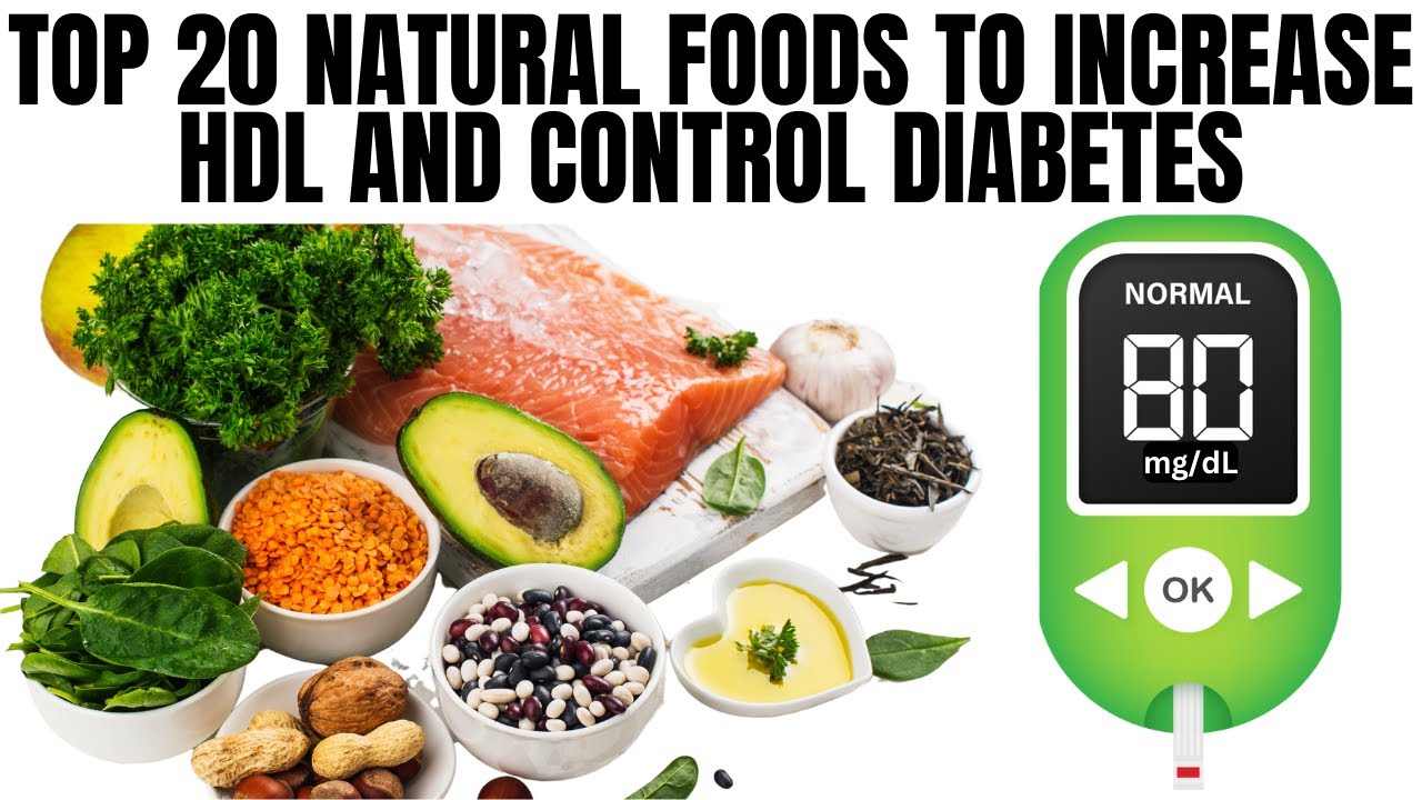 The Top 20 Natural Foods to Increase HDL and Control Diabetes - YouTube