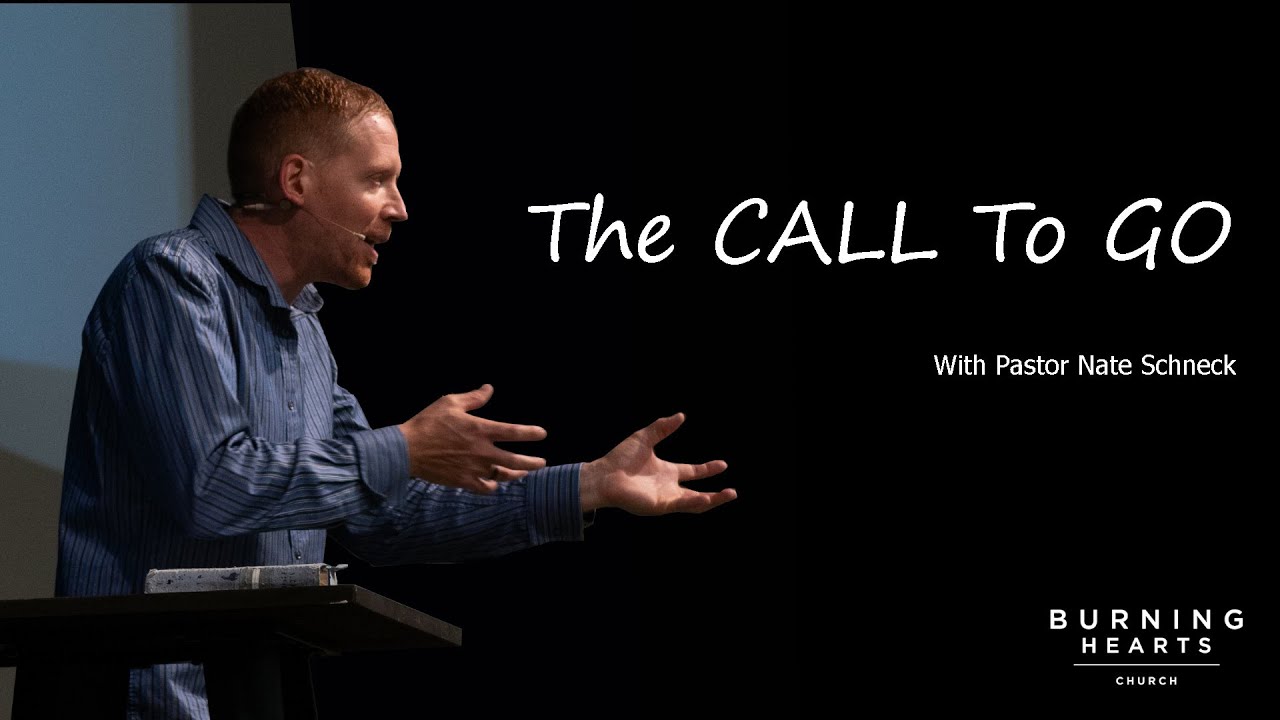 The Call To Go: Nate Schneck (Burning Hearts Church) - YouTube