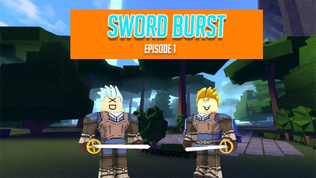 ROBLOX - SWORD BURST 2 - EP. 1 - THE BEGINNING OF AN ADVENTURE - YouTube