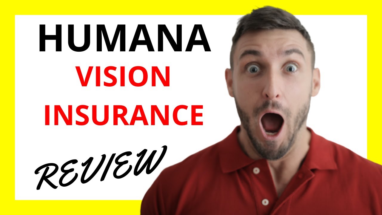 🔥 Humana Vision Insurance Review: Pros and Cons - YouTube