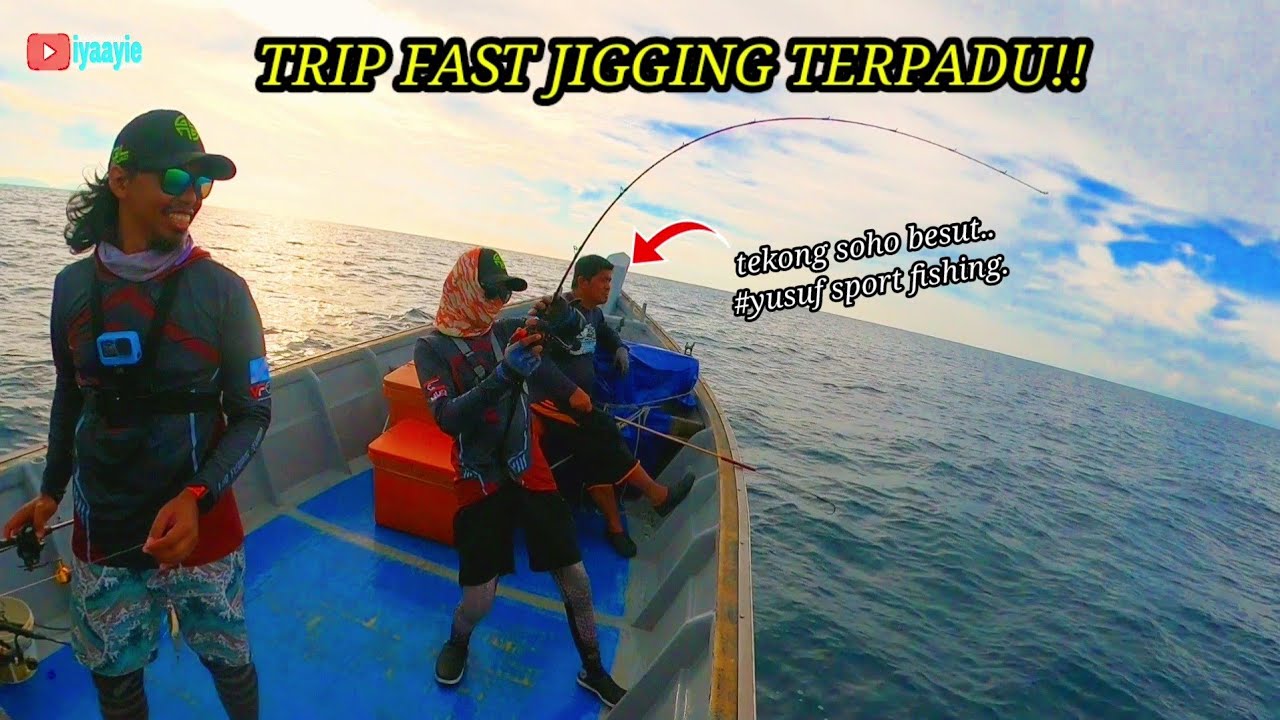 TRIP FAST JIGGING BERSAMA GENG LIPAK.. VLOG # 125 - YouTube
