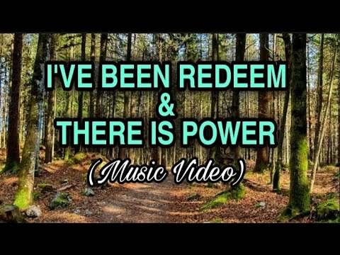 I'VE BEEN REDEEM/ THERE IS POWER/ Music Video/Christian Song/Praise and ...