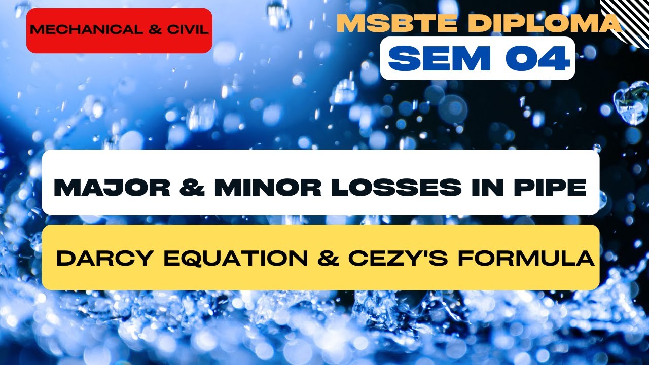 Major & minor losses in pipe/Darcy equation & chezy's formula/MSBTE ...