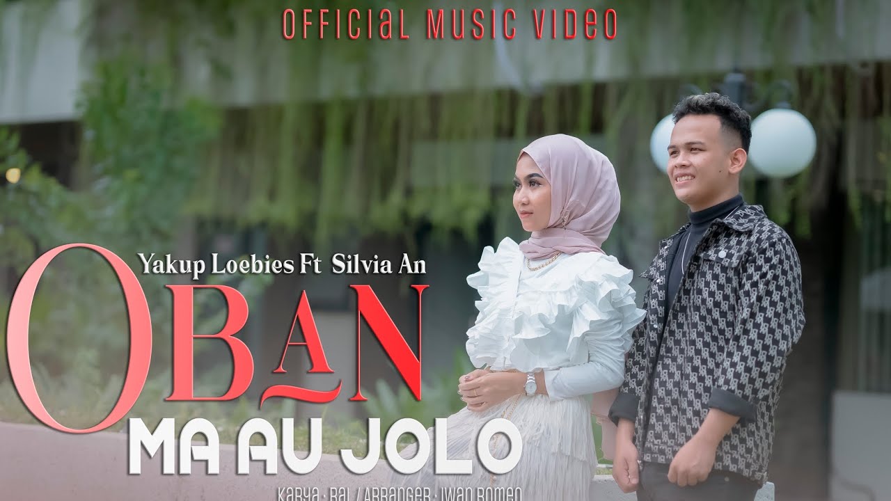 Silvia An Ft Yakup Loebies - Oban Ma Au Jolo ( Official Music Video ...