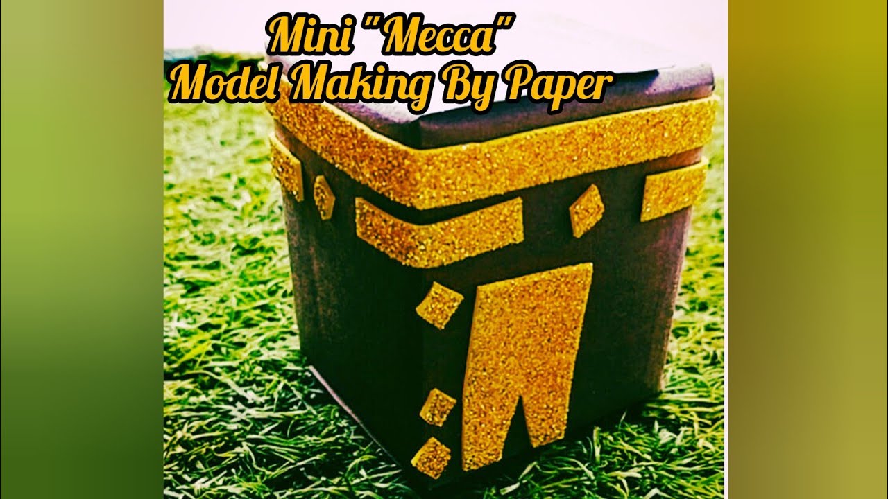 "Miniature Model of 🕋 Mecca 🕋 Making By Paper " a step by step tutorial ...