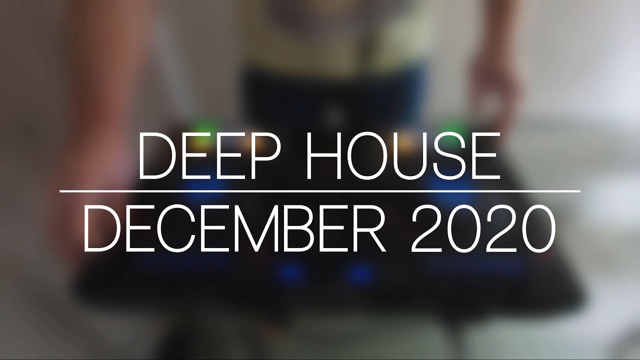 Deep House | December 2020 DJ Set |Tech House 2020 | Summer Music Mix ...