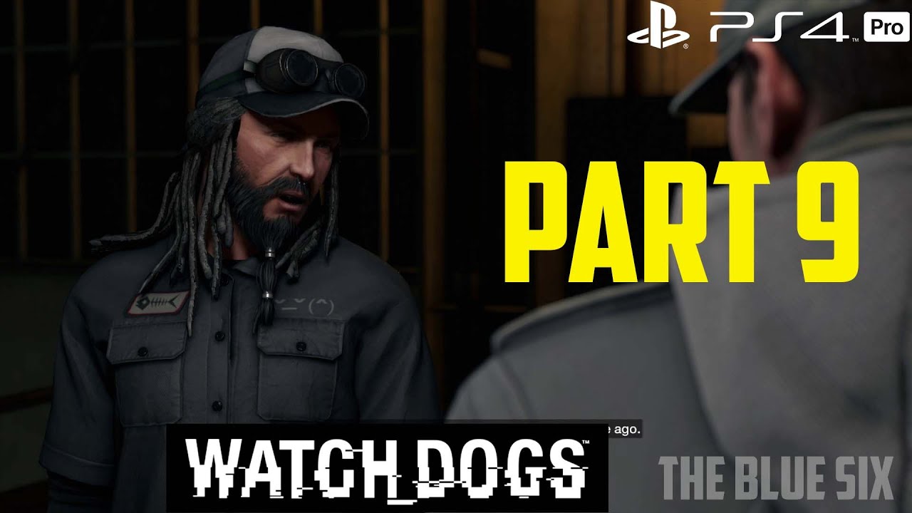 Watch Dogs Gameplay Walkthrough Part 9 - Raymond Kenney [PS4 Pro] - YouTube