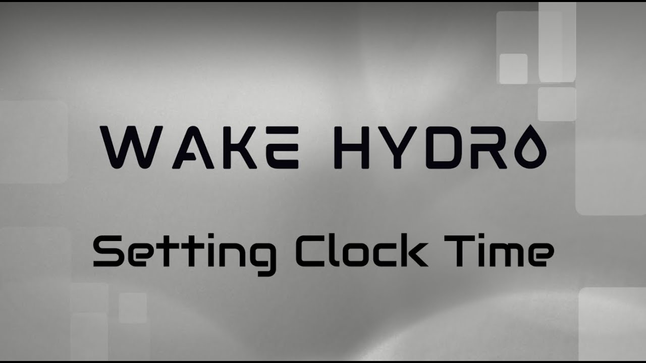 How To Set Clock Time On Wake Hydro - YouTube
