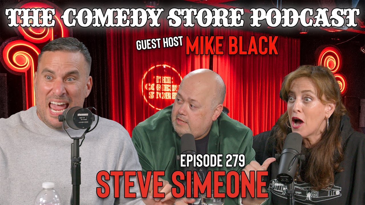 Steve Simeone and Mike Black - The Comedy Store Podcast - Episode 279 ...