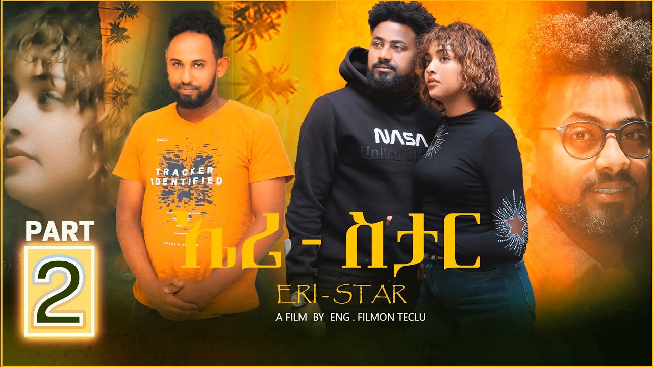 Eritrean Movie - ERISTAR ኤሪስታር (English Subtitles) - PART 2 - YouTube