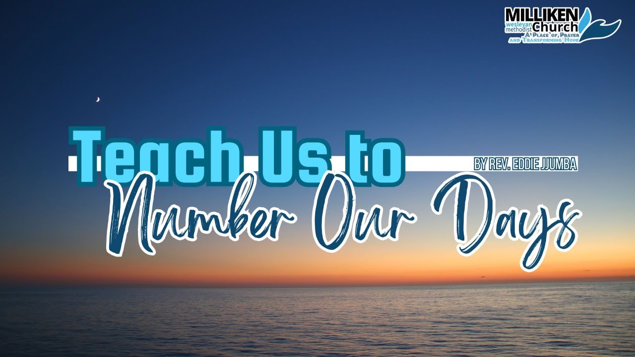 Teach Us to Number Our Days - YouTube