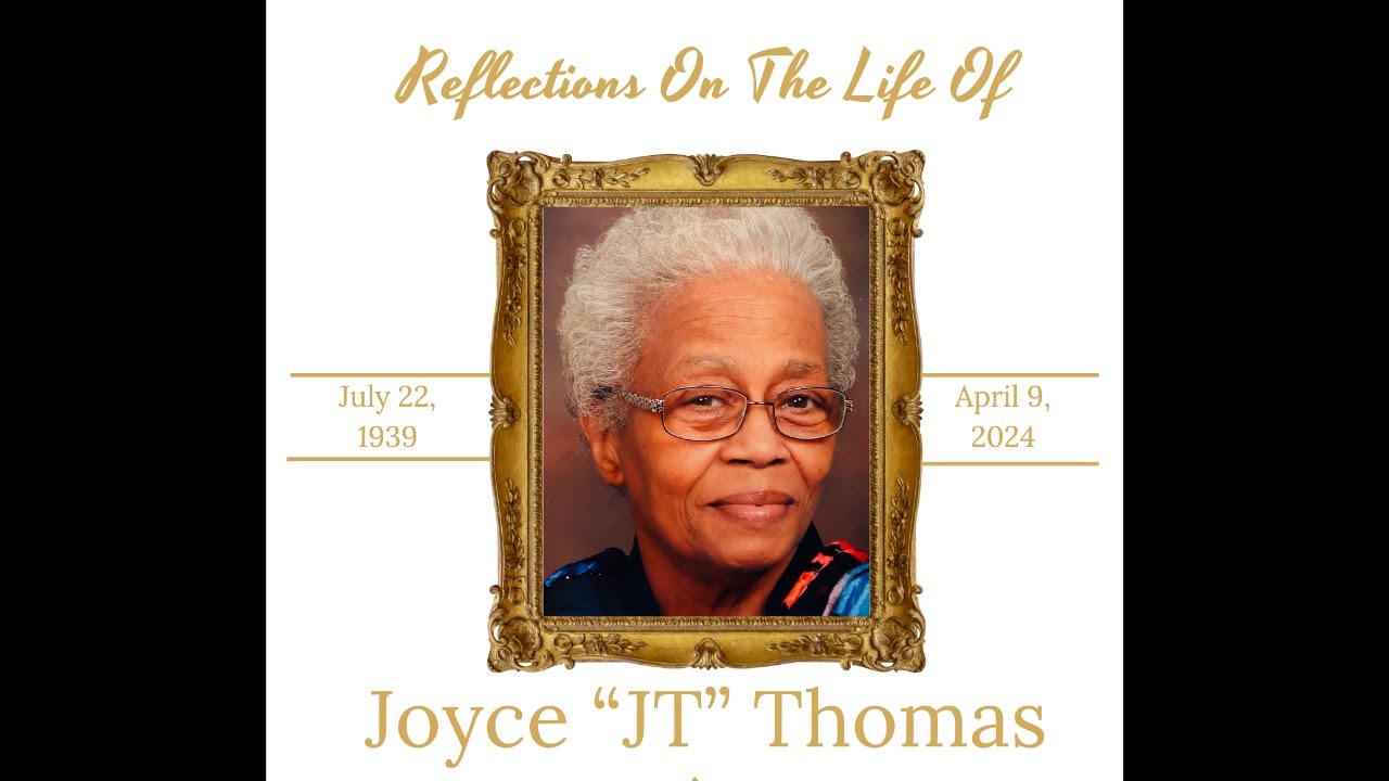 Reflections On The Life Of Joyce "JT" Thomas - YouTube