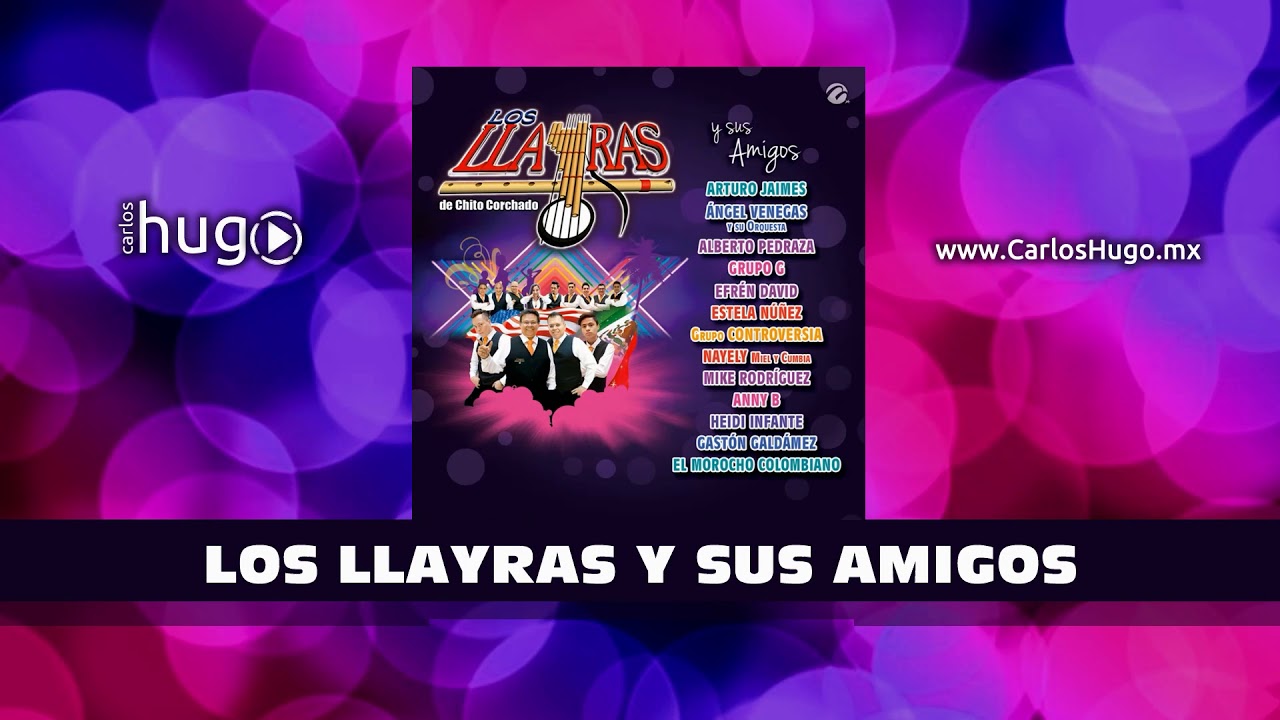 Me duele - Los Llayras ft Anny B, Heidi Infante y Melisa Aguilar - YouTube