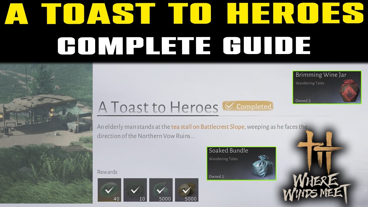 A Toast to Heroes Complete Guide | Where Winds Meet | 2 Wine Jar ...