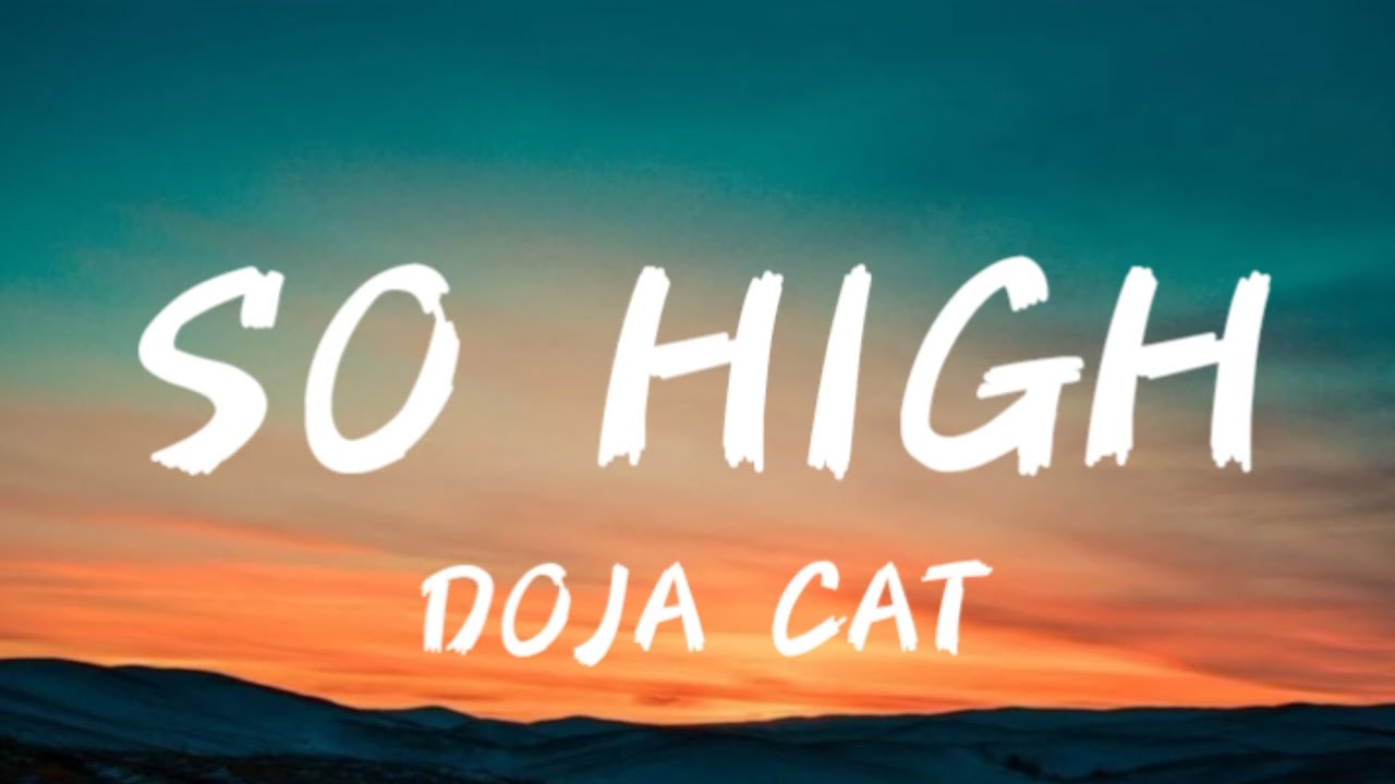 Doja Cat - So High [Lyrics] - YouTube
