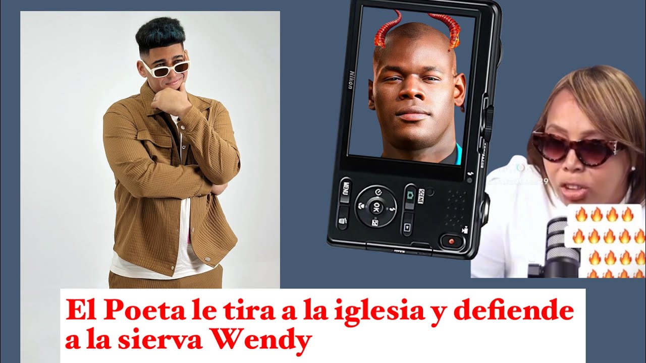 EL POETA LE TIRA A LA IGLESIA Y DEFIENDE A LA SIERVA WENDY - YouTube