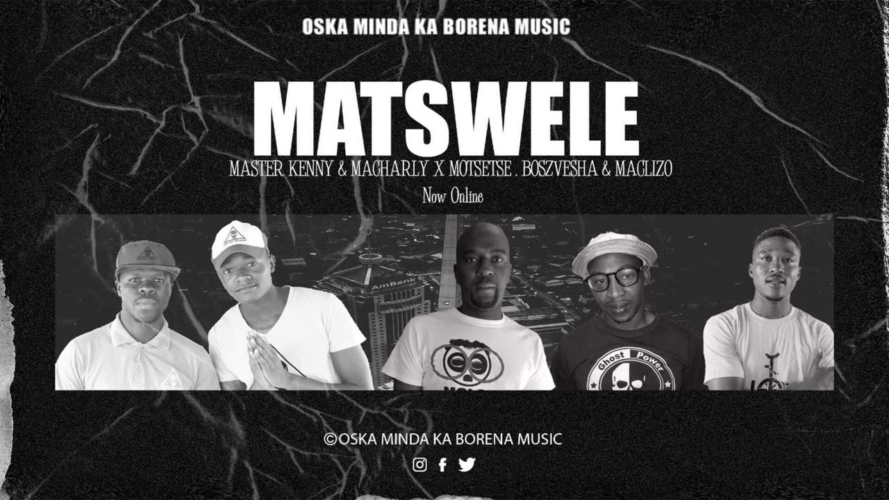 Oska Minda ka Borena Music - Matswele [Ft Motsetse x Bosz Vesha ...