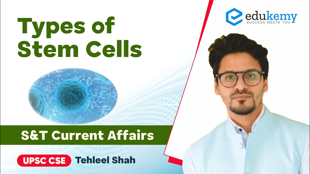 Types of Stem Cells | S&T for UPSC | Tehleel Shah | UPSC CSE/IAS ...