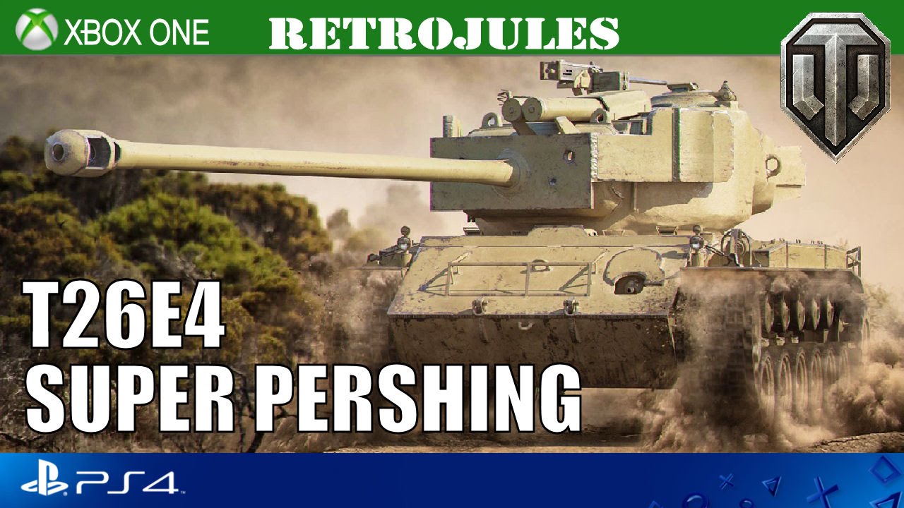 Super Pershing T26e4 Review World Of Tanks Console Youtube