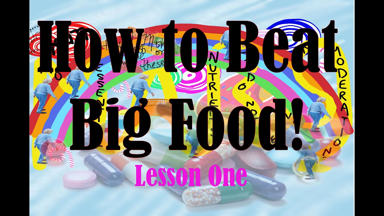 How to Beat Big Food! Lesson #1 - YouTube