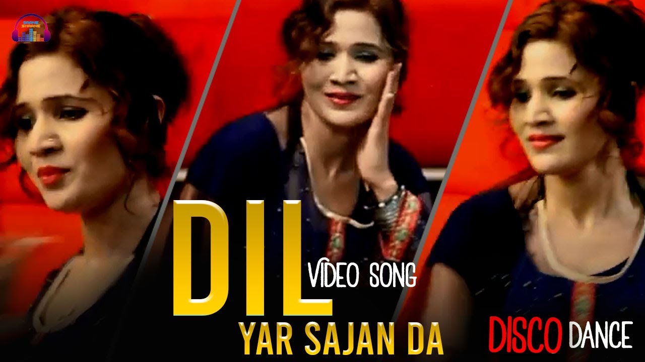 Dil Yar Sajan Da | Sweety Dance | HD Video Song - YouTube