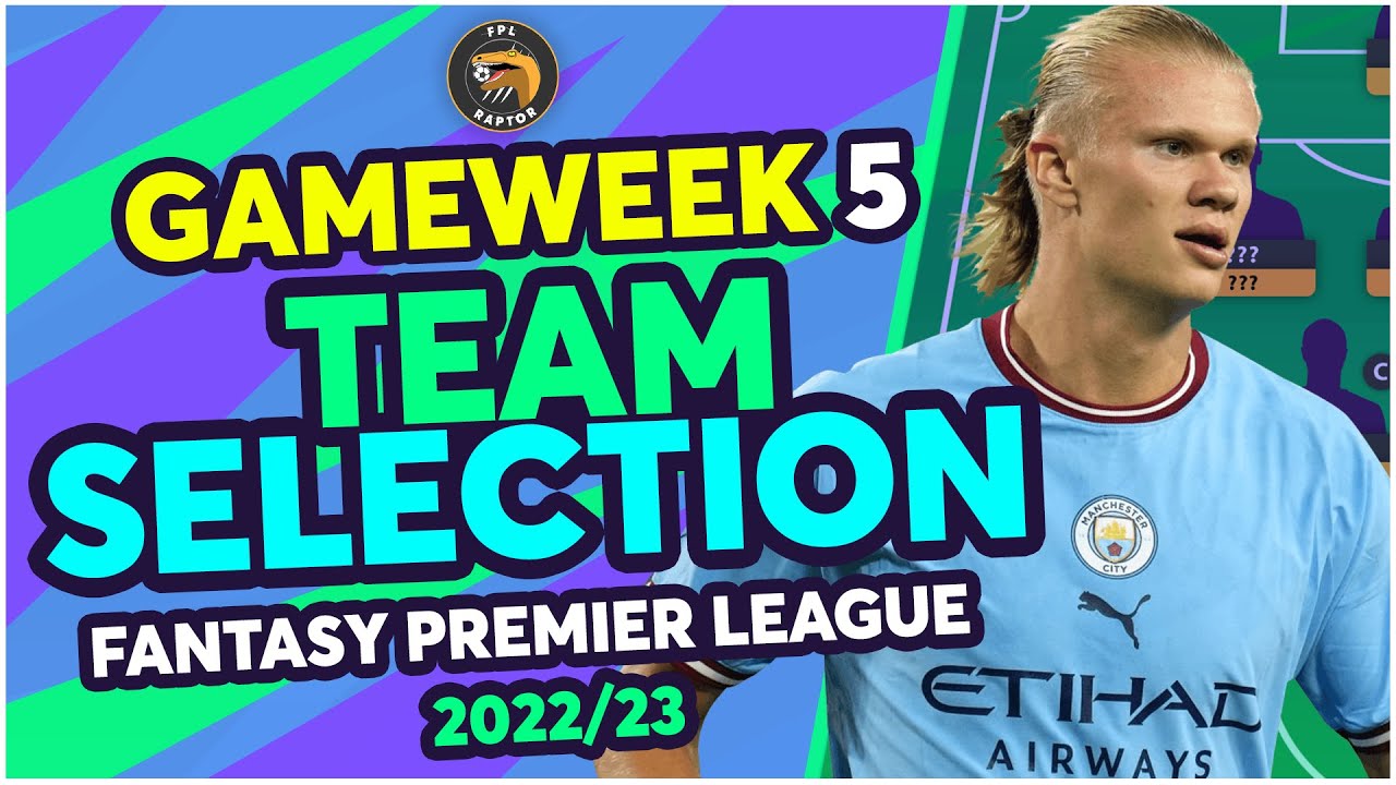 FPL GAMEWEEK 5 TEAM SELECTION | HAALAND CAPTAIN IN GW5? | Fantasy ...