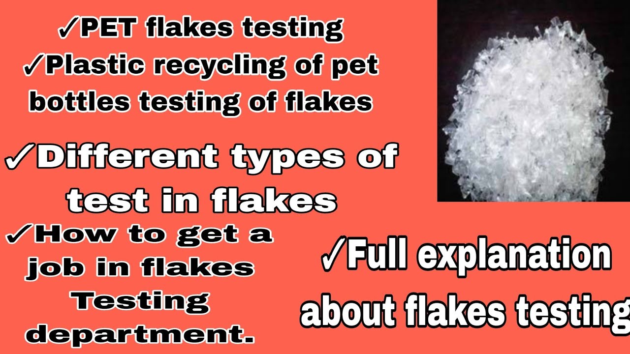 ||PET FLAKES TESTING|| DIFFERENT TYPES OF FLAKES TESTING|| PET RECYCLED ...