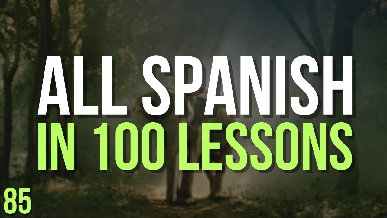 All Spanish in 100 Lessons – Your Complete Spanish Learning Course ...