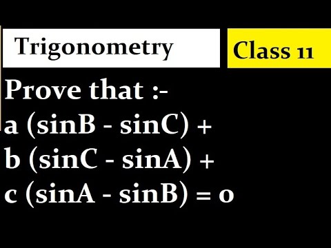 Prove that :- a (sinB - sinC) + b (sinC - sinA) + c (sinA - sinB) = 0 ...