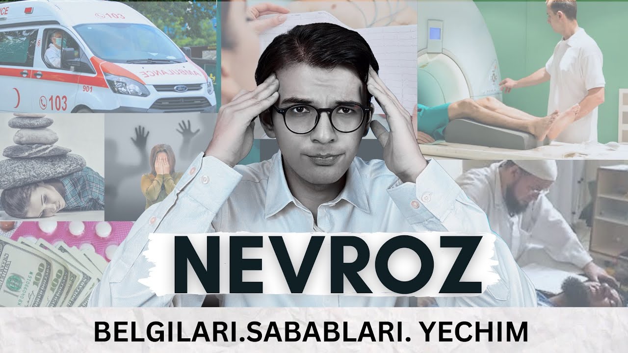 Nevroz -Belgisi va davosi! Dorilardan foyda yo'qmi? Qo'rquv havotirda ...